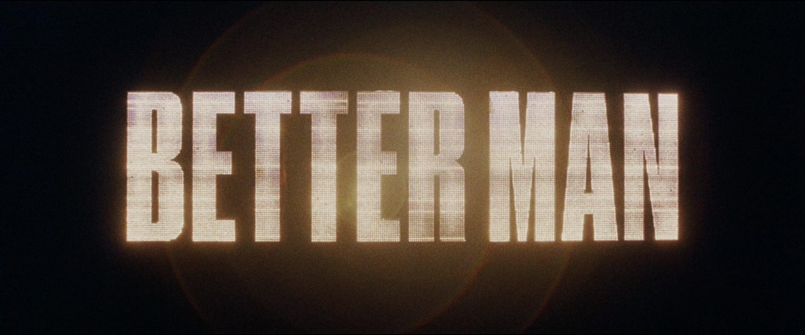 Better Man (2024) [4K] | Screencaps.US